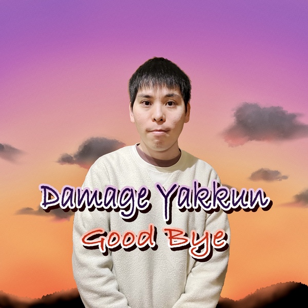 Good Bye - Damage Yakkun