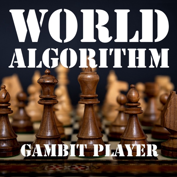 WORLD ALGORITHM - GAMBIT PLAYER